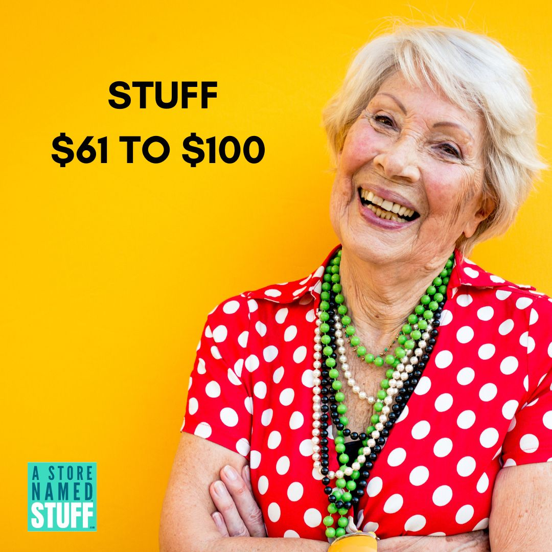 STUFF $61 to $100 – A STORE NAMED STUFF